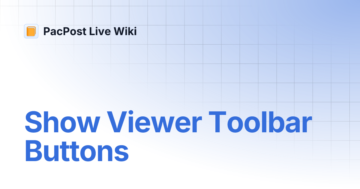 Show Viewer Toolbar Buttons | PacPost Live Wiki