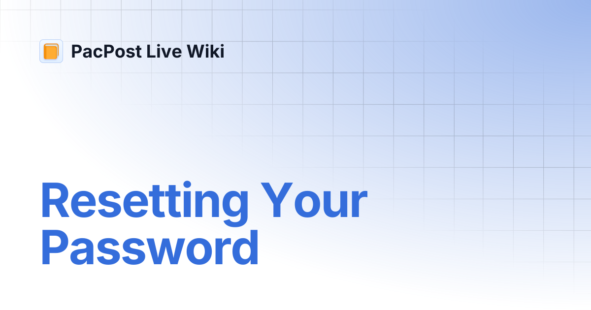 Resetting Your Password | PacPost Live Wiki